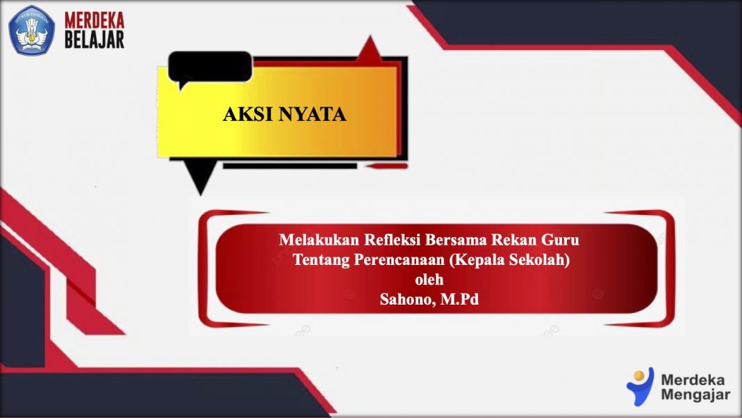 Aksi Nyata: Melakukan Refleksi Bersama Rekan Guru Tentang Perencanaan ...